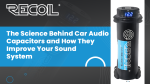 The Science Behind Car Audio Capacitors and How They Improve Your Sound ...